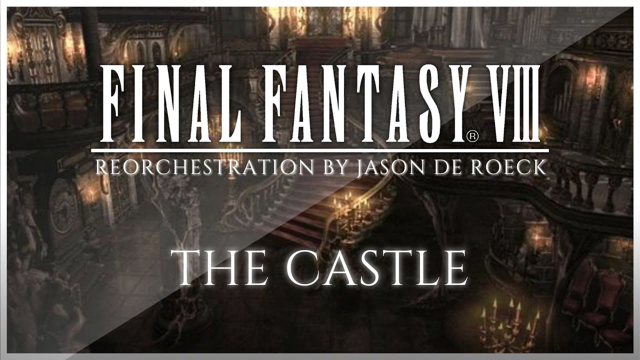 THE CASTLE - Final Fantasy VIII [FF8] 🎶 - YouTube