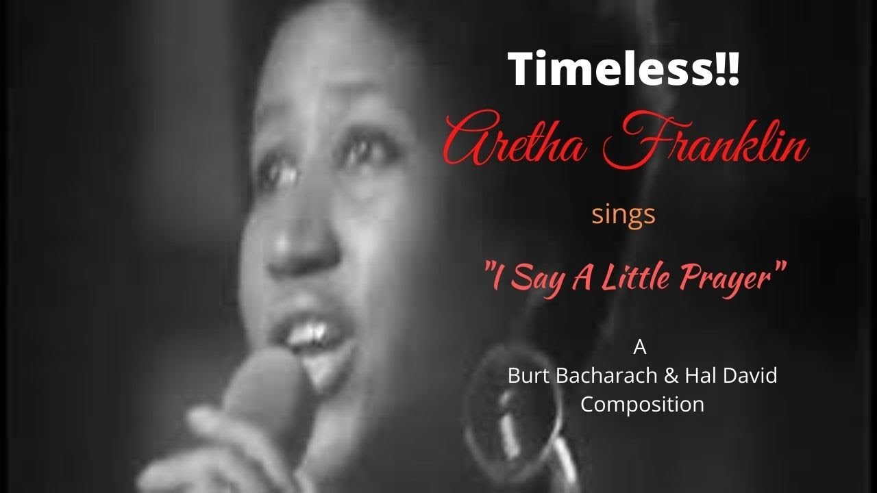 Aretha Franklin - Say A Little Prayer....Timeless! - YouTube