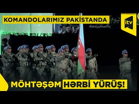 Azərbaycan xüsusi təyinatlıları Pakistanda hərbi paradda iştirak etdi