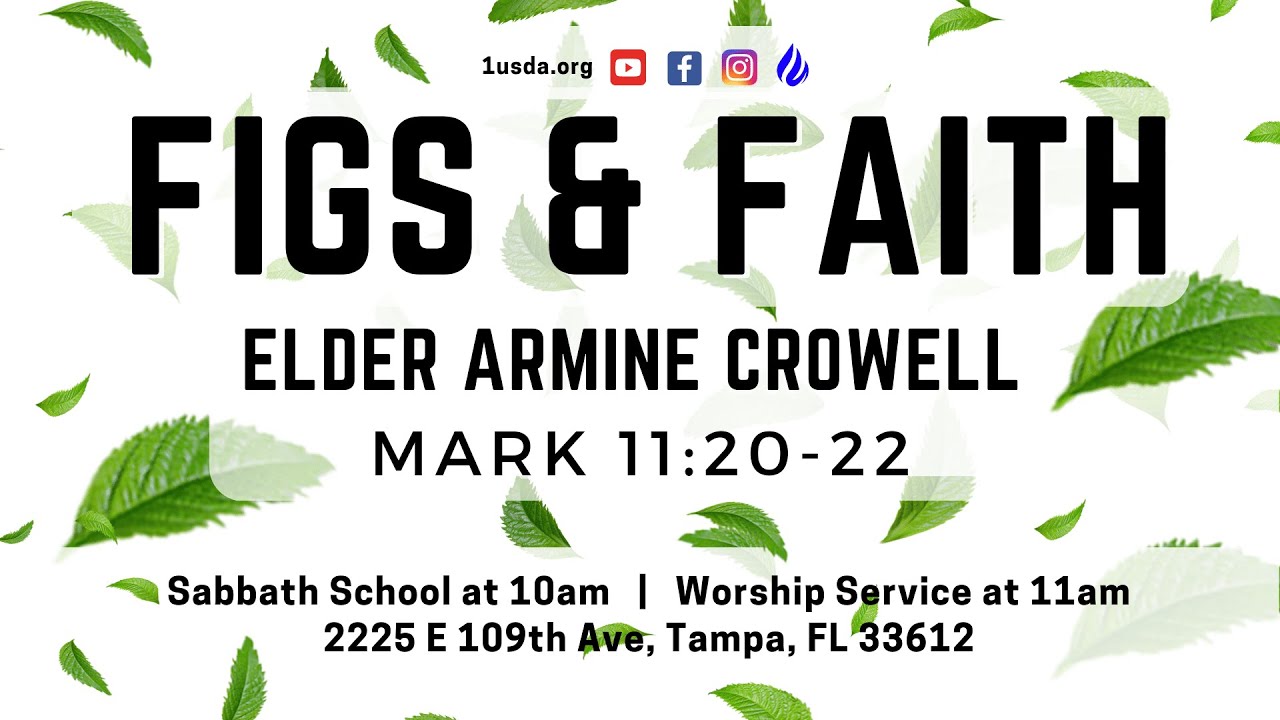 Figs & Faith | Elder Armine Crowell | Mark 11:20-22 - YouTube