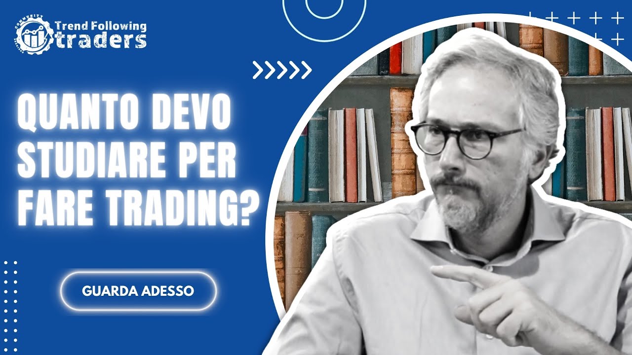 Quanto devo studiare per Fare Trading Online - YouTube