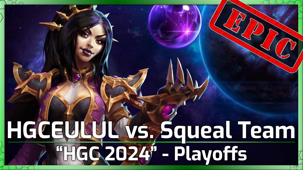HGCEULUL vs. Squeal Team - HGC 2024 - Heroes of the Storm - YouTube
