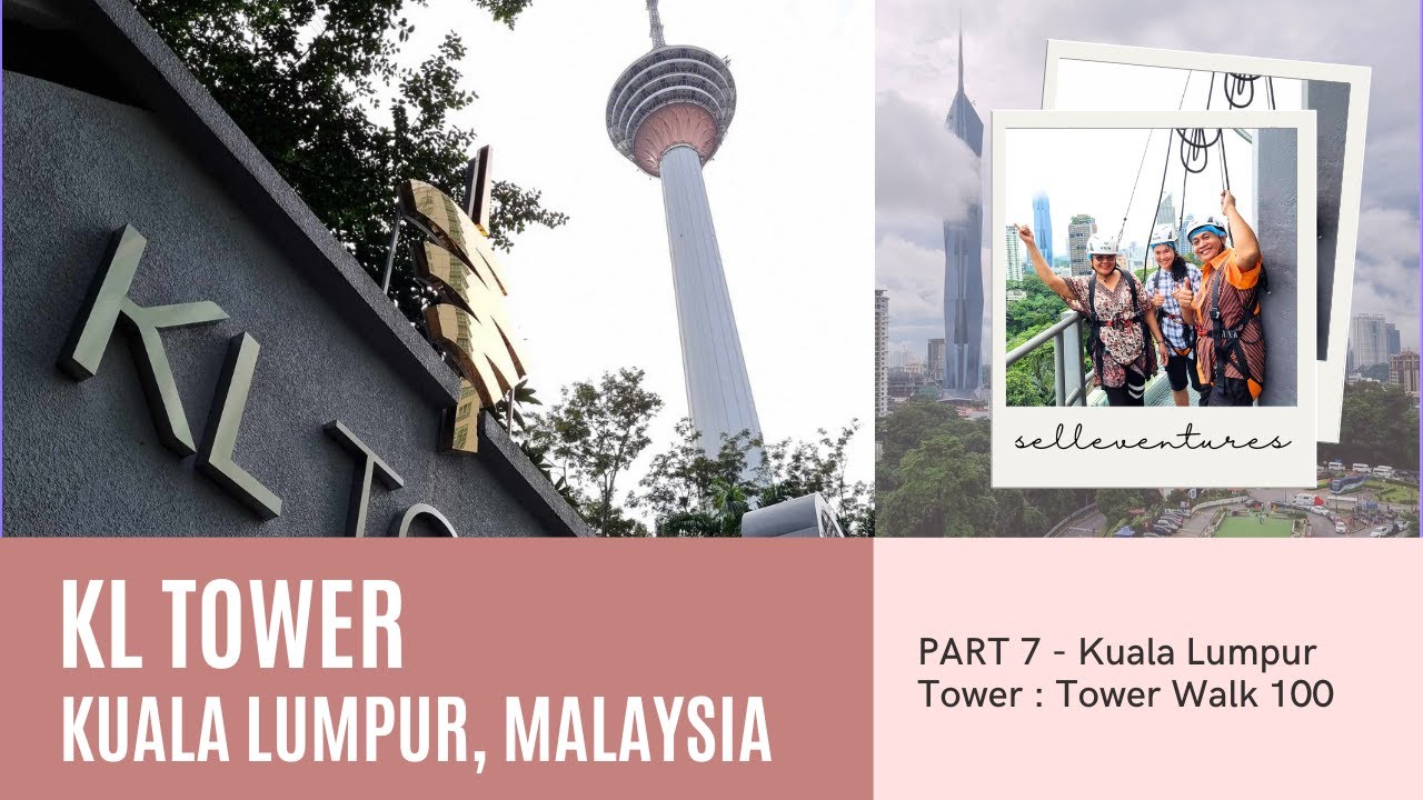 🇲🇾 PART 7 - KL TOWER | Kuala Lumpur, Malaysia : Tower Walk 100 - YouTube