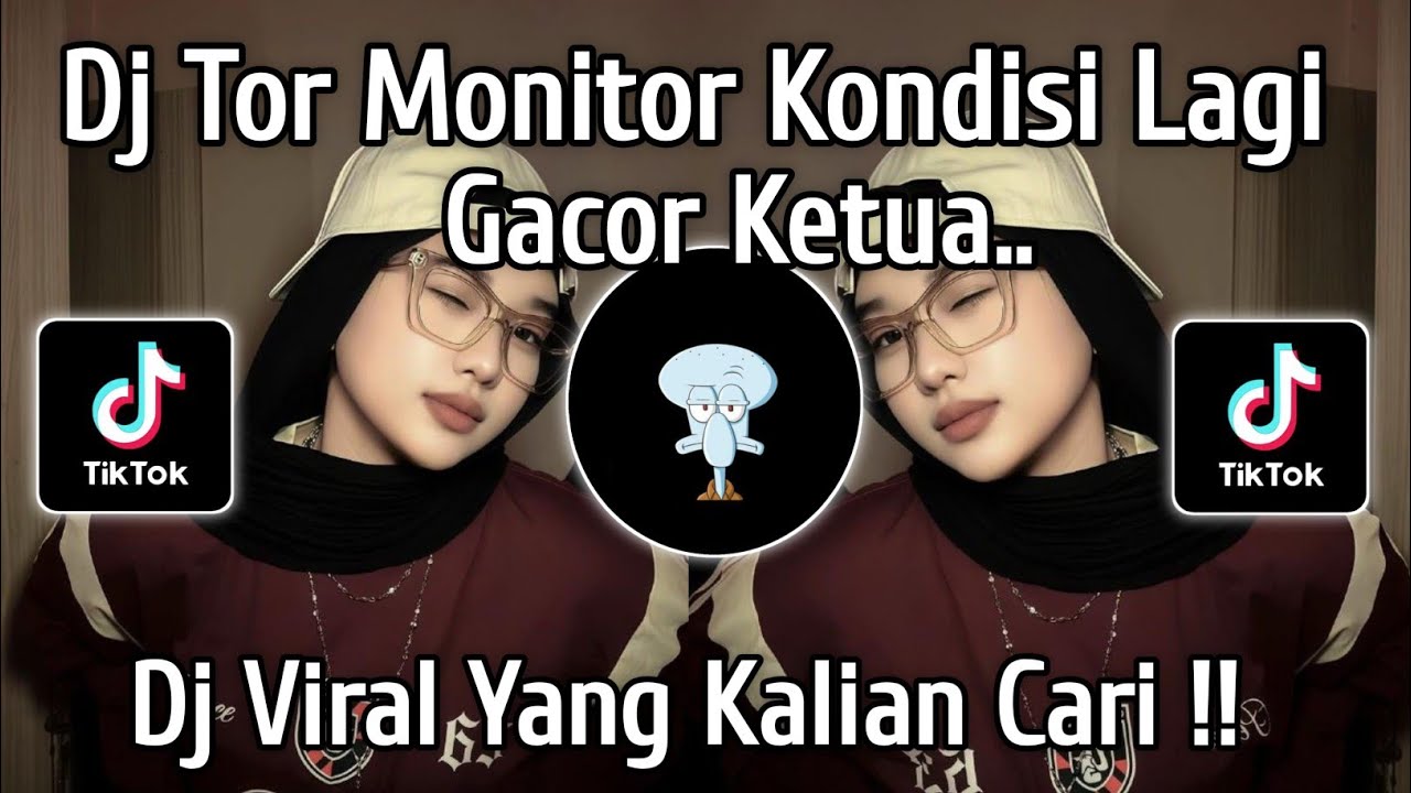 DJ TOR MONITOR KETUA KONDISI LAGI GACOR || DJ ORANG BARU LEBIH GACOR ...