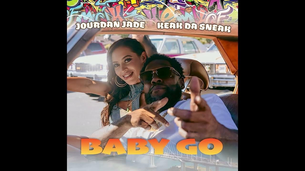 Jourdan Jade feat Keak Da Sneak “Baby Go” - YouTube
