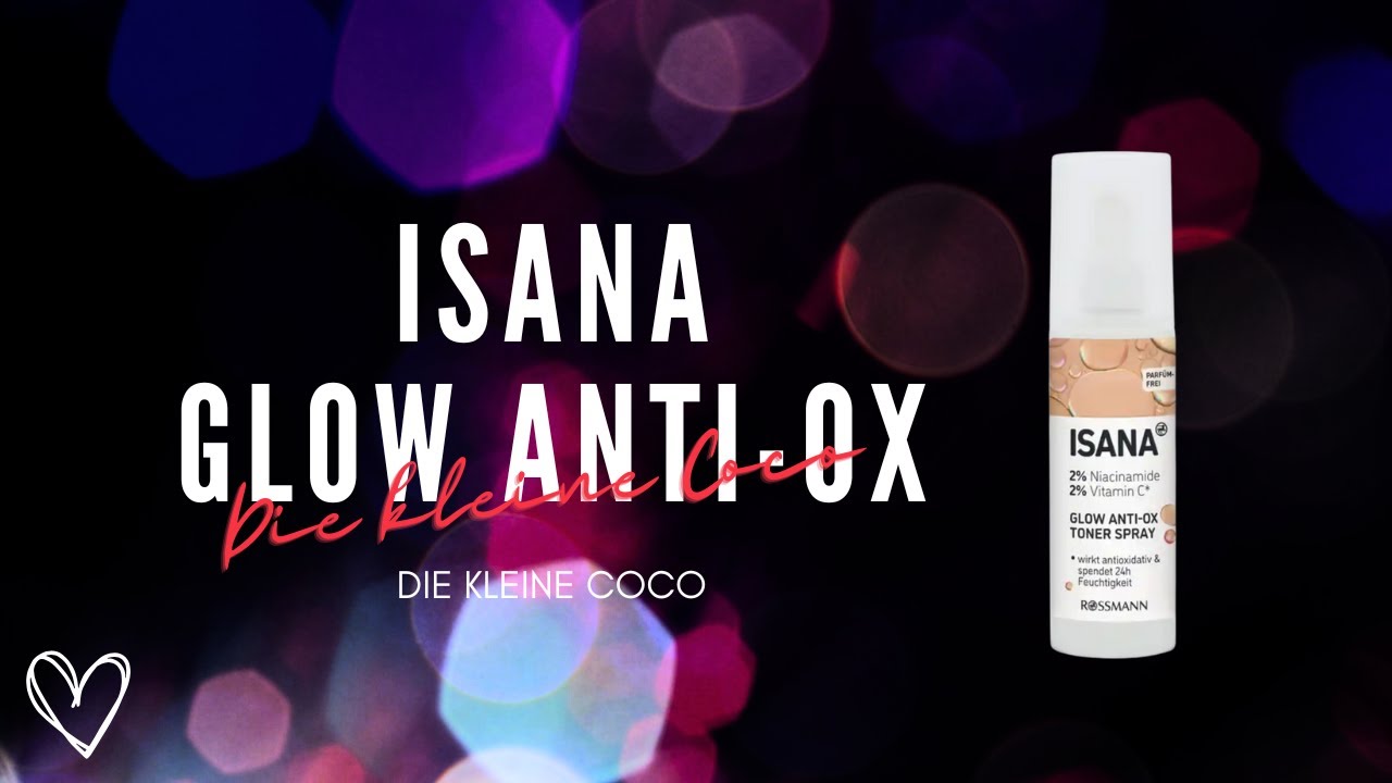 ISANA Glow Anti-Ox Toner Spray im Test – Wirklich ein Glow-Booster ...