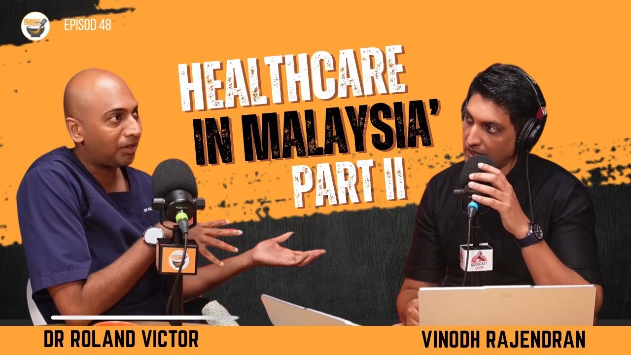 The Reality of Healthcare in Malaysia (part2) | Dr Roland Victor ft ...