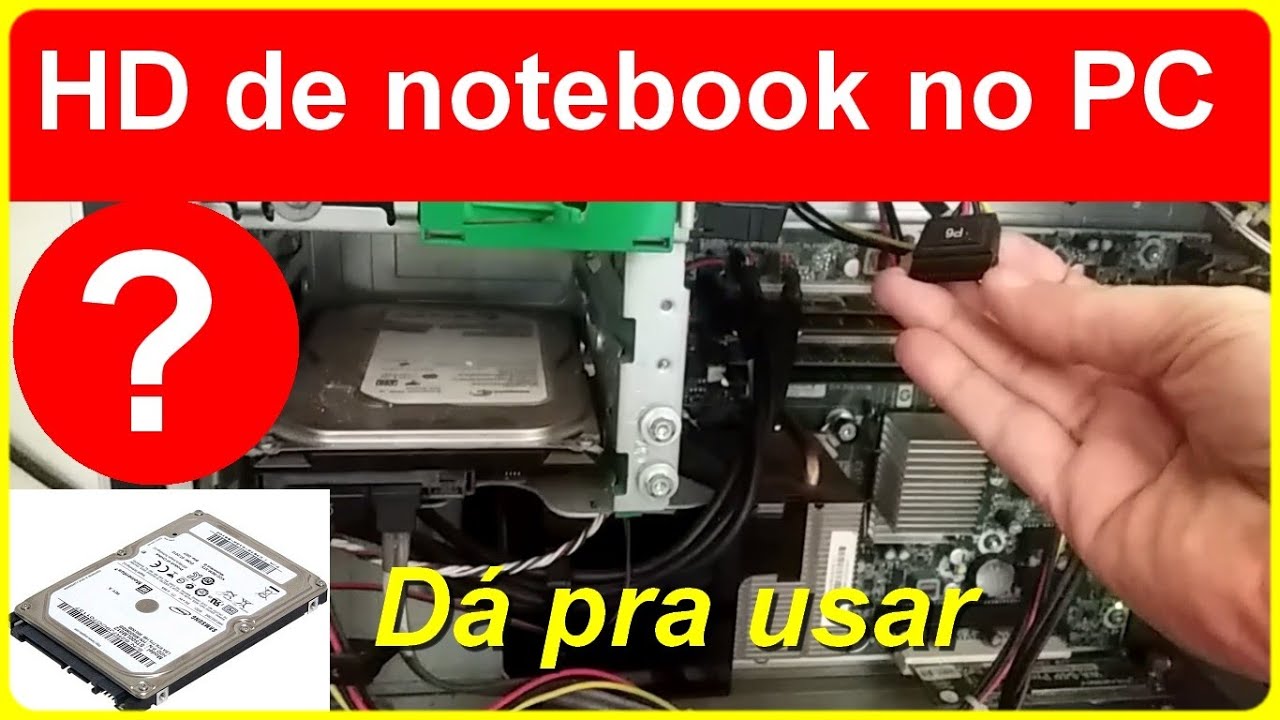 Dá para usar HD de Notebook no Computador? Será que é possível? Como ...