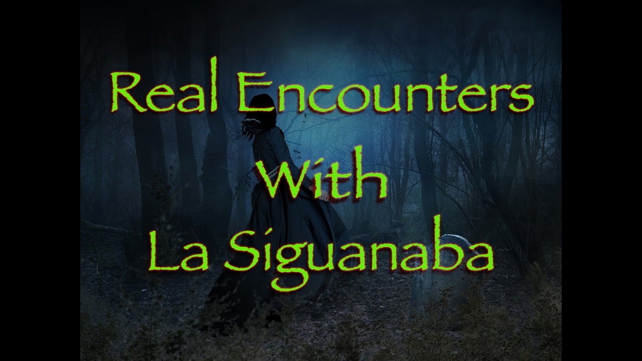 Real Encounters with La Siguanaba - YouTube
