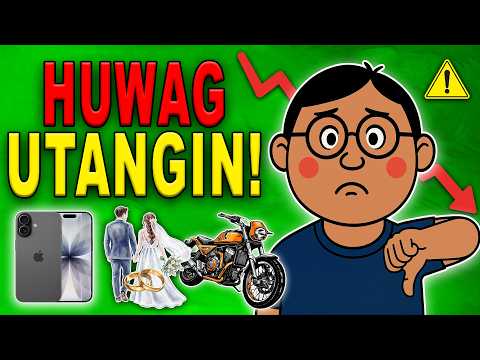 7 Bagay na HINDI Mo Dapat UTANGIN kahit Kailan!