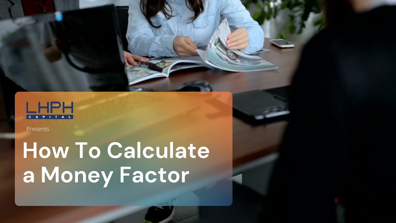 How to Calculate a Money Factor For a Lease - YouTube