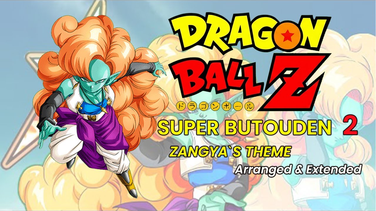 Zangya`s Theme - Dragon Ball Z Super Butouden 2 - Arranged & Expanded ...