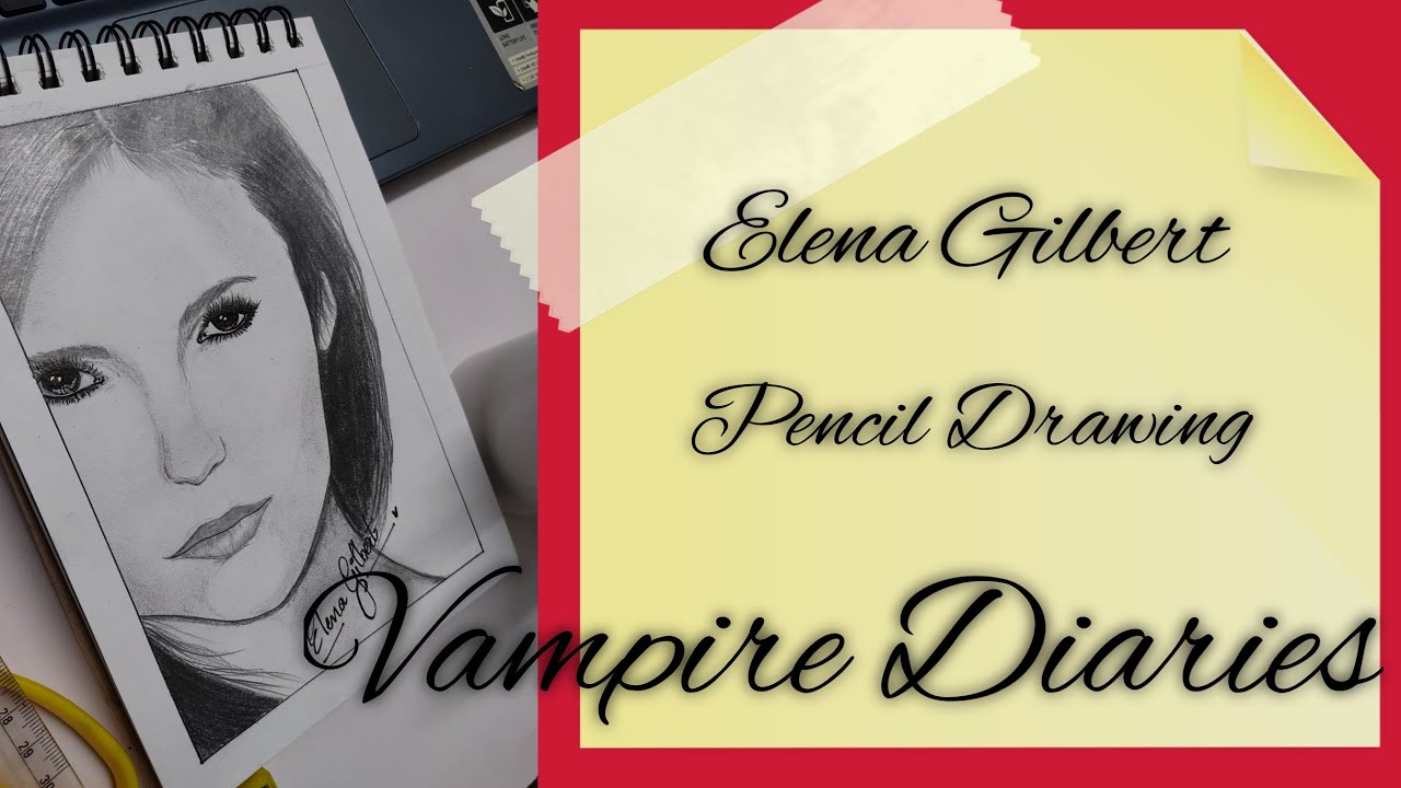 VAMPIRE DIARIES/ELENA GILBERT/PENCIL DRAWING - YouTube