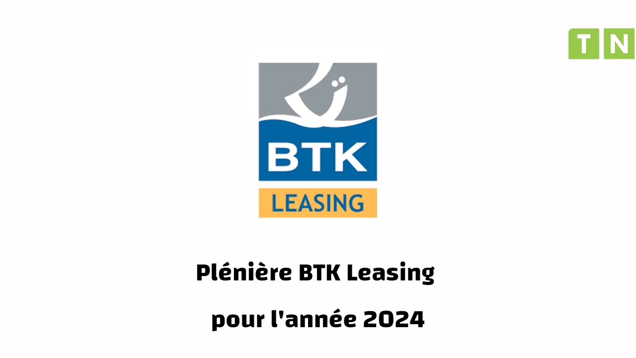 Plénière BTK Leasing pour l'année 2024 - YouTube