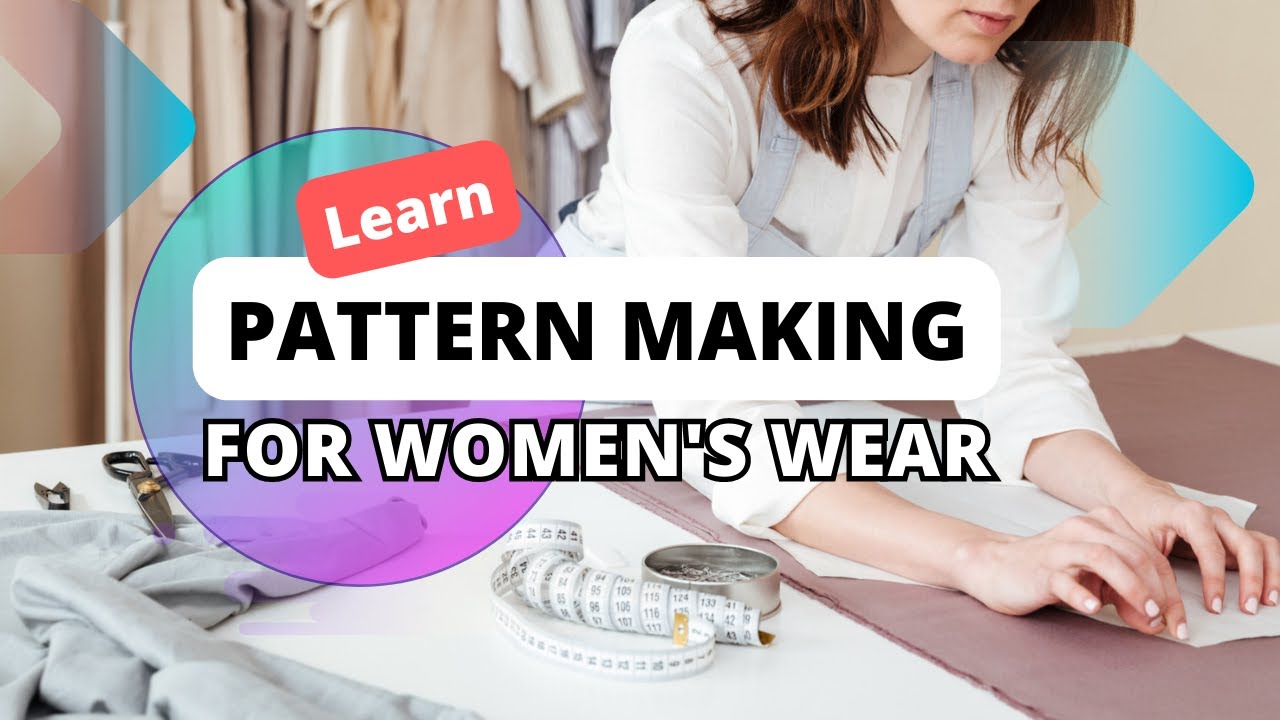 Learn Pattern Making for Women’s Wear | IAF Dubai Branch | Professional ...