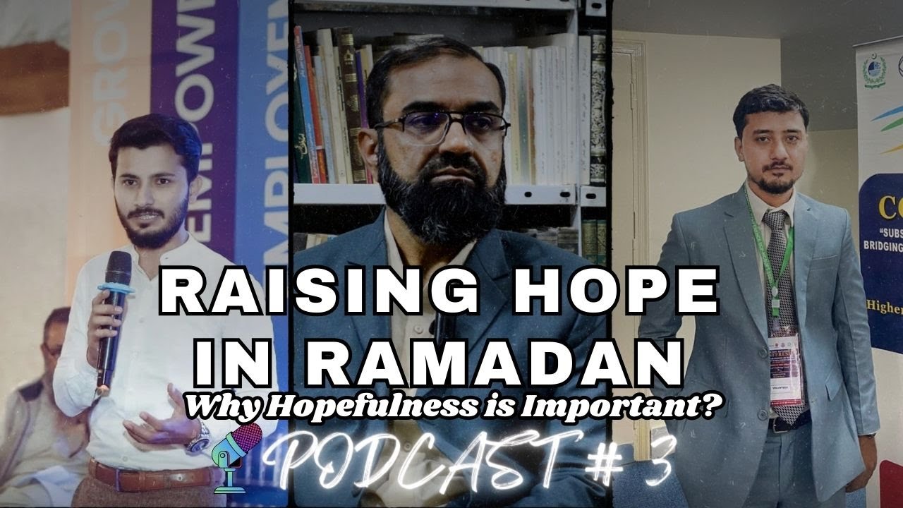 Raising Hope in Ramadan | Podcast # 3 | Why Hope is Important ...