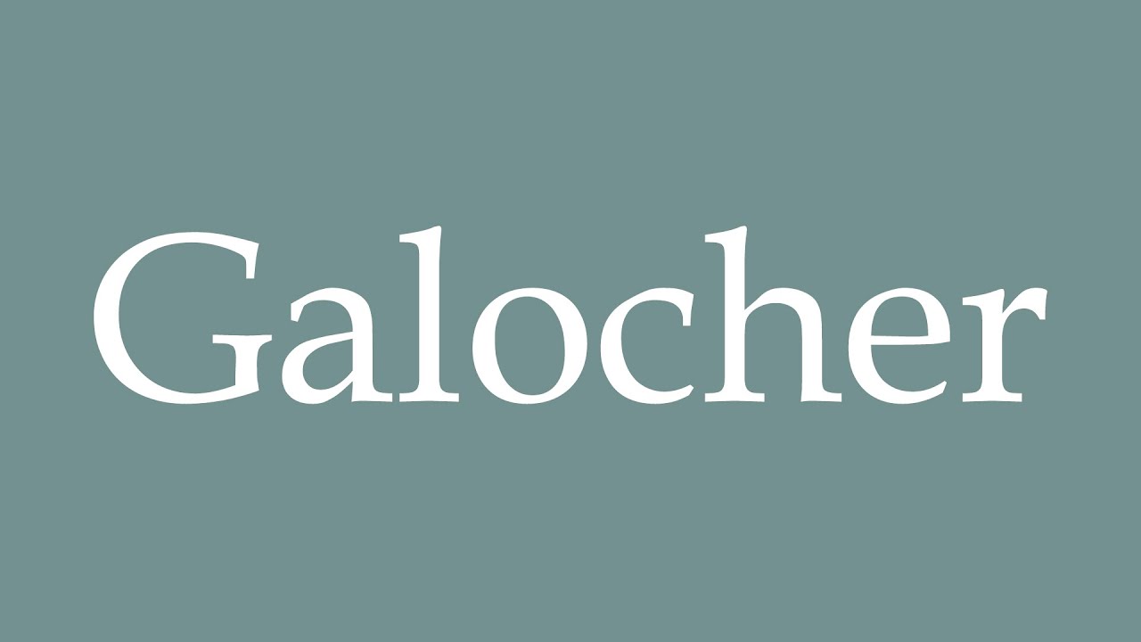 How to Pronounce ''Galocher'' (Galloping) Correctly in French - YouTube