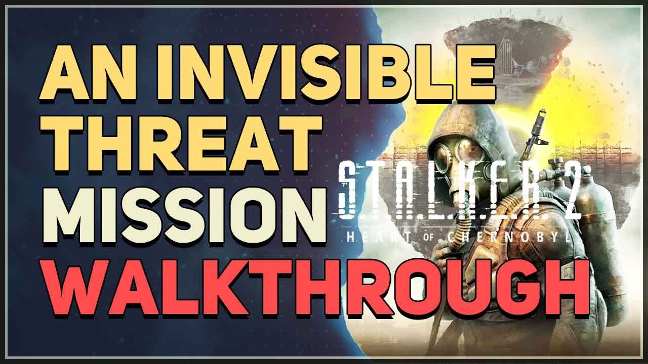 An Invisible Threat STALKER 2 Heart of Chornobyl - YouTube