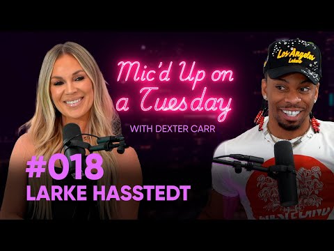 I'M PICKY Ft. LARKE HASSTEDT Dexter Carr | MIC'D UP ON A TUESDAY EP.18
