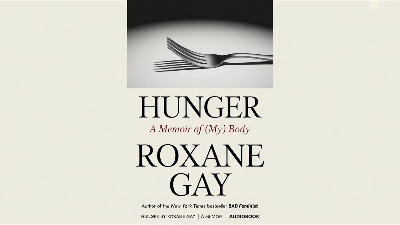 Hunger A Memoir of Body by Roxane Gay | Audiobook - YouTube