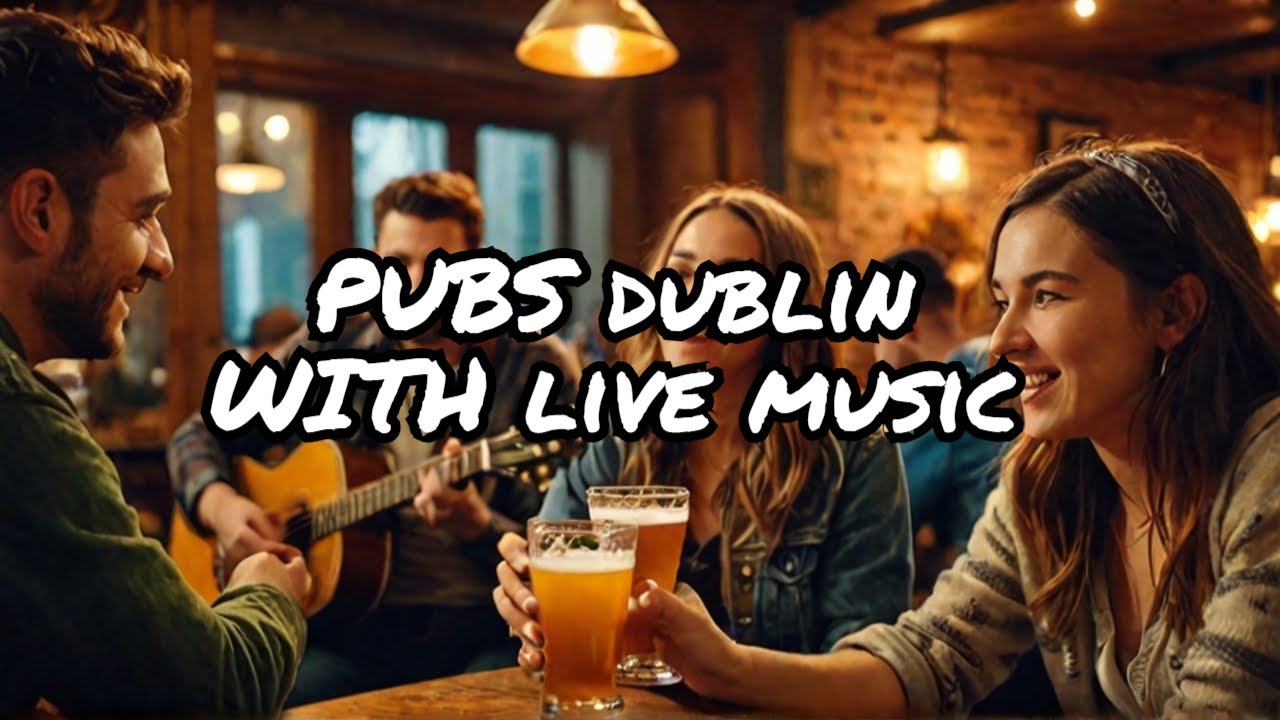 Top 10 Dublin Pubs with Live Music for Epic Weekend Nights! - YouTube