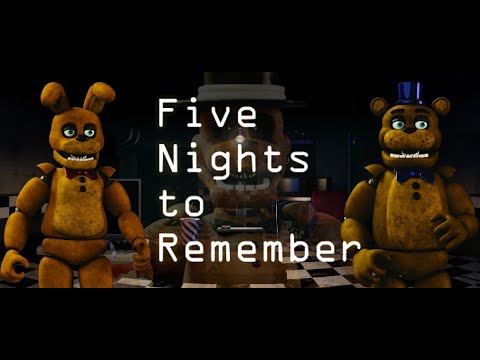 Five Nights To Remember Full Walkthrough: Night 1-5 + Night 6 + Extras ...