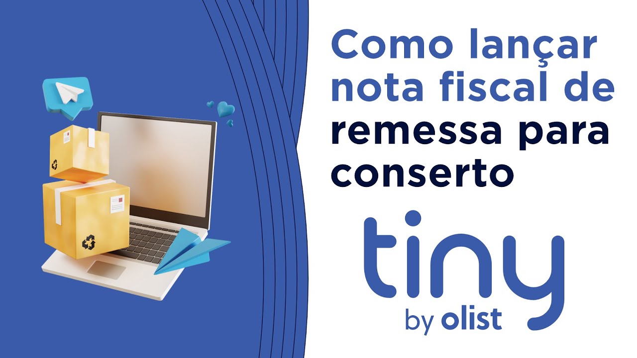 Como lançar nota fiscal de remessa para conserto na Tiny [Passo a Passo ...