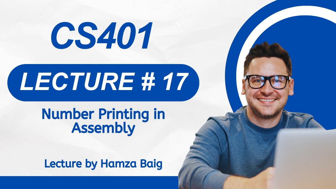CS401 | Lecture 17 | Number Printing in Assembly - YouTube