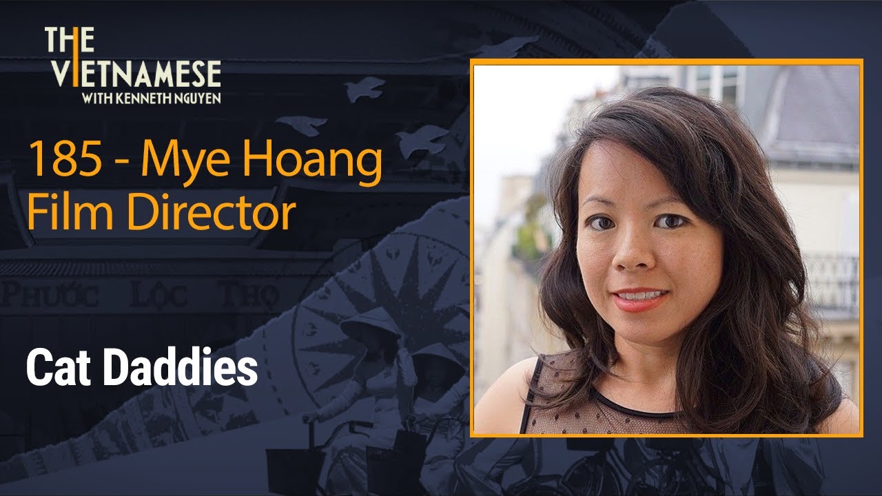185 - Mye Hoang - Cat Daddies - Film Director - YouTube