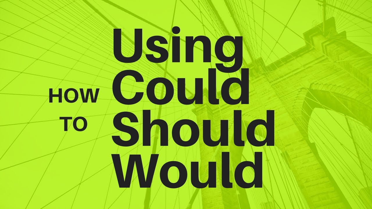 Modal Verb Could Should Would - YouTube