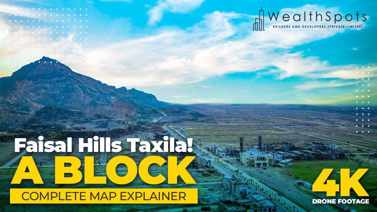 Faisal Hills Taxila BLOCK A, Complete MAP EXPLAINER | Latest Update May ...