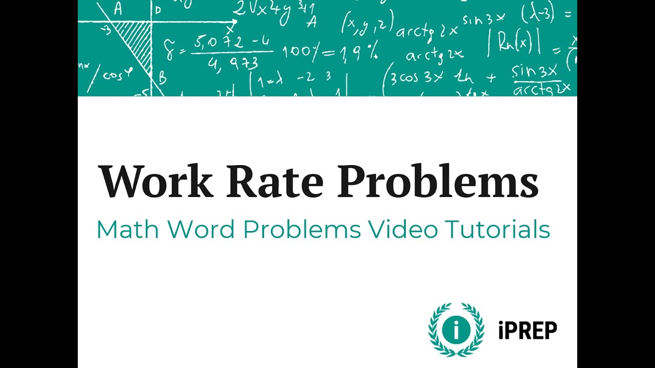 Work Rate Problems – iPREP's Basic Math Video Lessons - YouTube