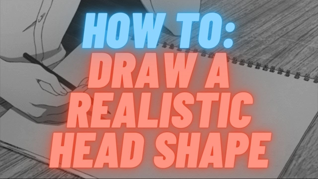 How To Draw A Realistic Head Shape - YouTube