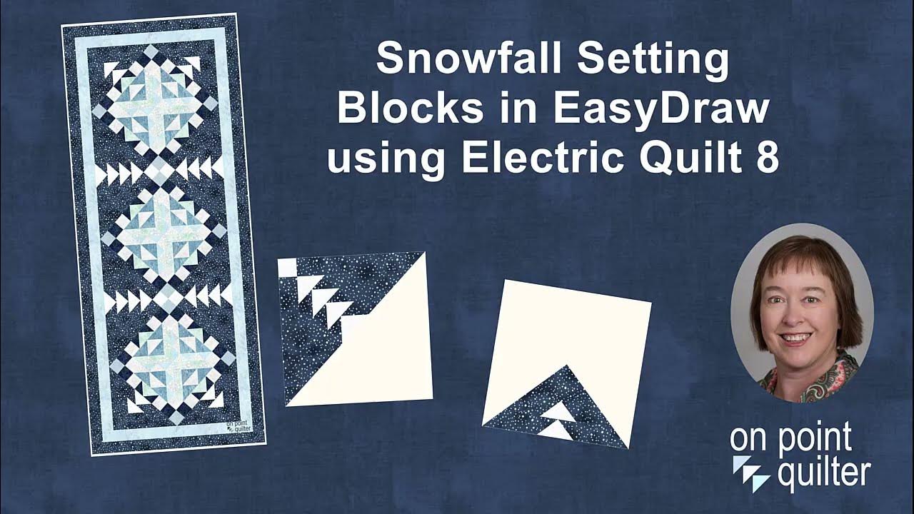 Snowfall Setting Blocks in EasyDraw Using Electric Quilt 8 - YouTube