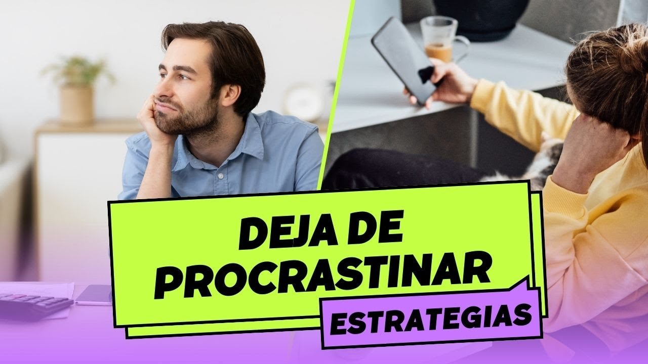 POSPONER la TAREA: ESTRATEGIAS PARA EVITAR procrastinar - YouTube