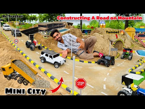 Making a Mini Highway road on mountain using Rc vehicles || Rc Car and Tractor-@Aakash946 