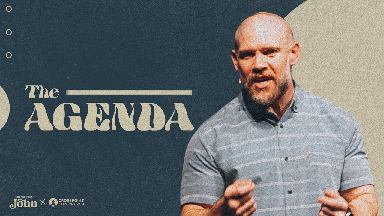 The Agenda | Pastor James Griffin | Crosspoint City Church - YouTube