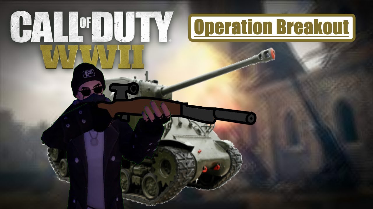 Operation Breakout Call Of Duty WW2 - YouTube