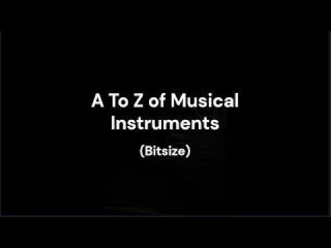 A to Z of Musical Instruments Bitesize (aka Microsoft Musical ...