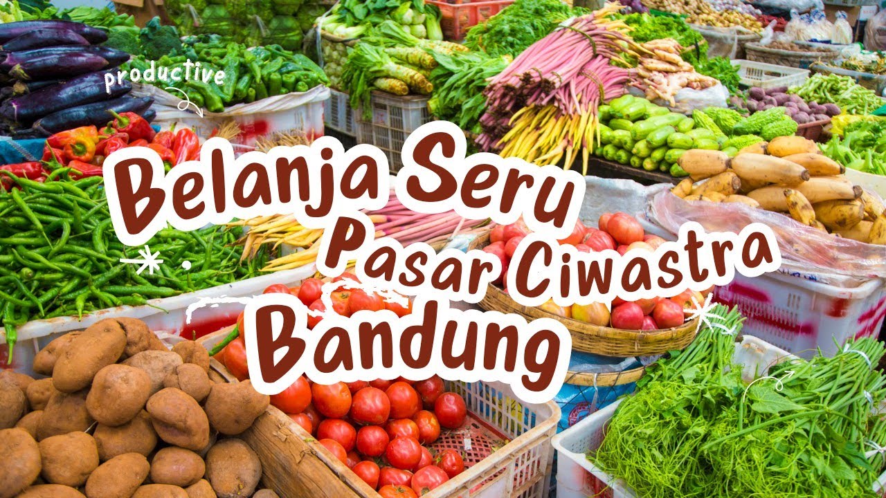BELANJA DI PASAR CIWASTRA KOTA BANDUNG #abdurrahmanfamilychannel - YouTube