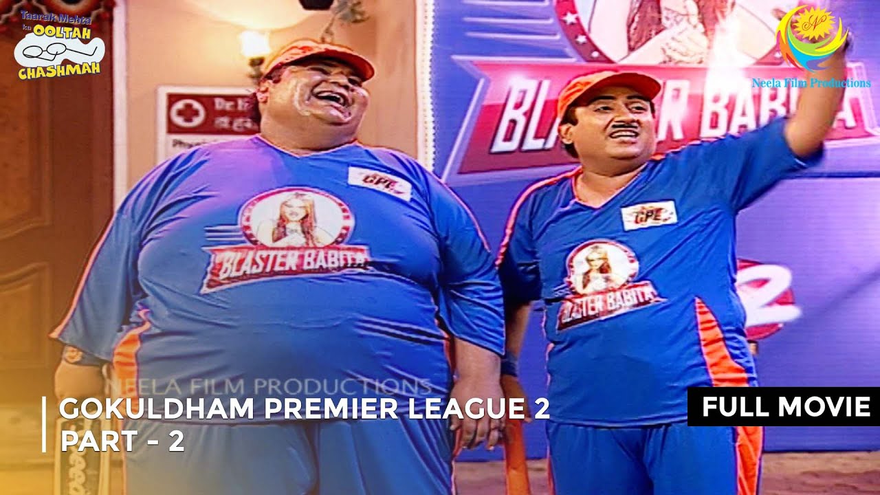 GOKULDHAM PREMIER LEAGUE 2 ! I FULL MOVIE | PART 2 I Taarak Mehta Ka ...