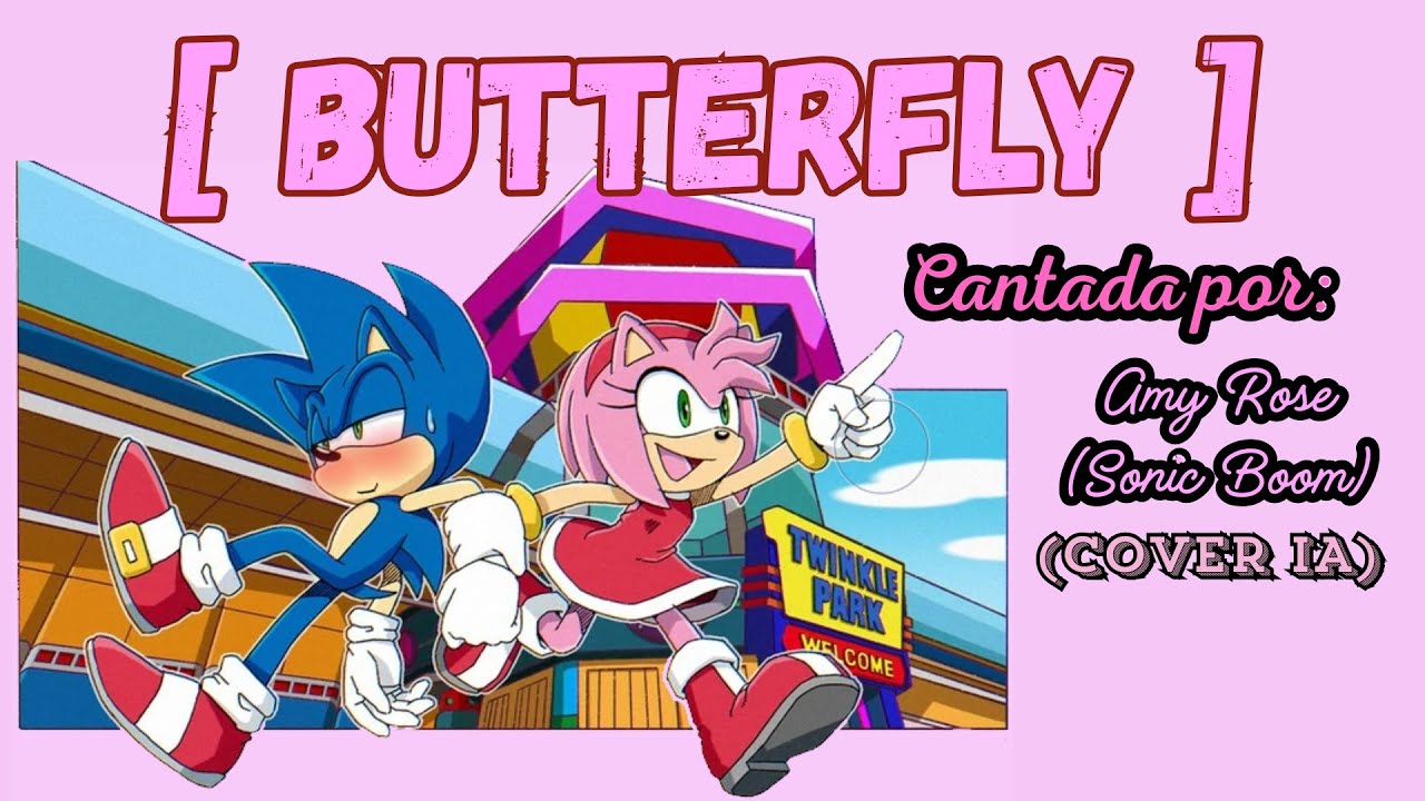 [ BUTTERFLY ] Cover IA - Amy Rose en Español (Voz Sonic Boom) DIGIMON ...