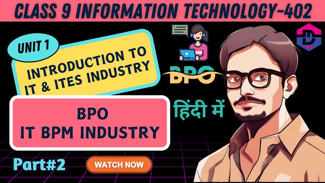 Unit-1| BPO and IT BPM Industry | Part #2| CBSE Class 9 Information Technology -402 - YouTube