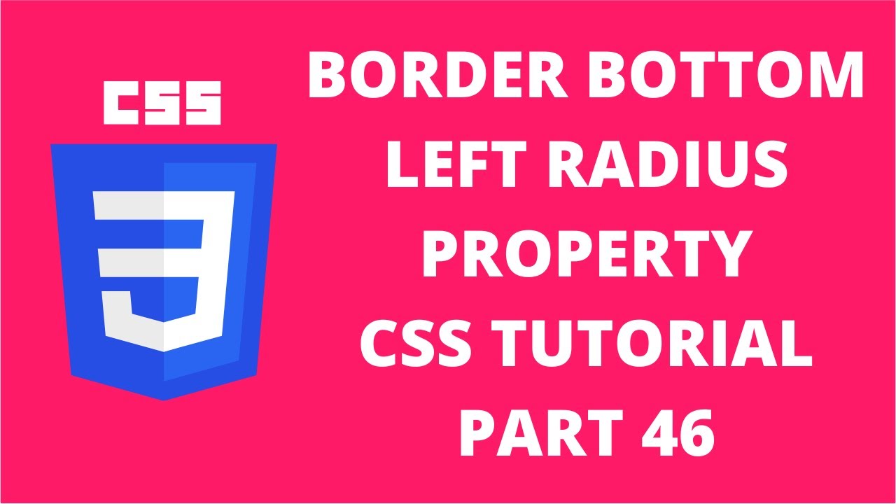 Border Bottom Left Radius CSS | CSS Tutorial Part 46 - YouTube