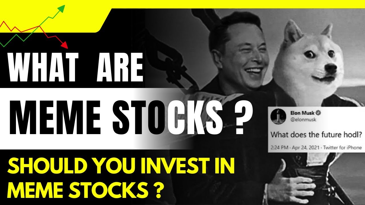 What are meme stocks ? Should you invest in meme stocks? Meme stock ...