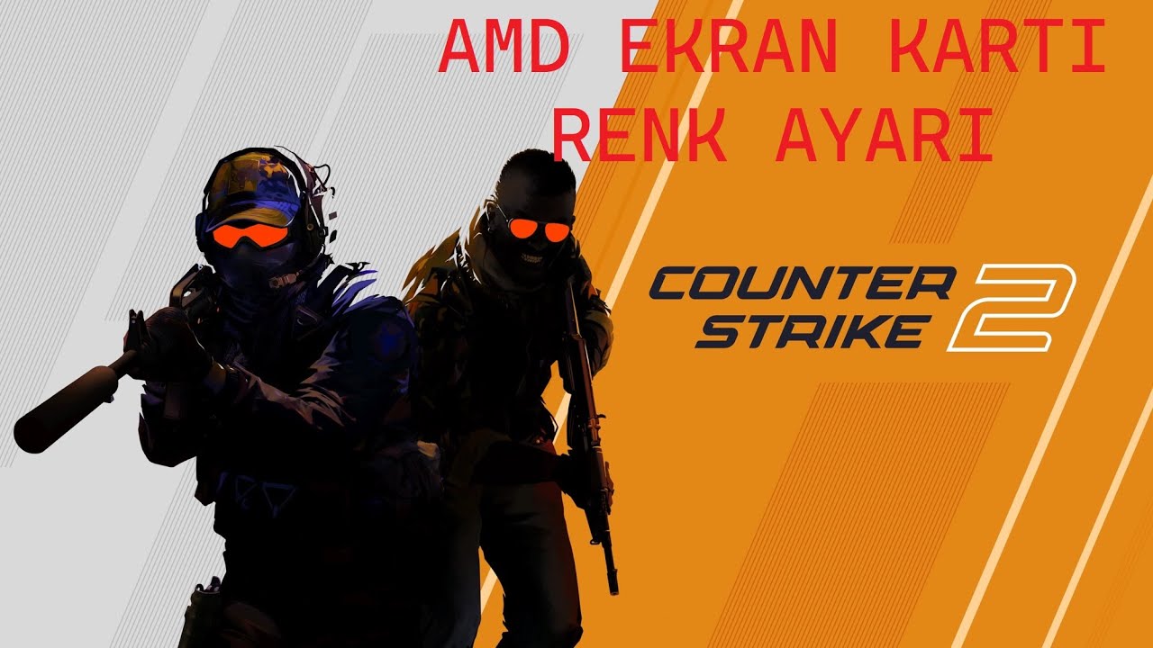 CS2 - AMD EKRAN KARTLARI İÇİN RENK AYARI, DOYGUNLUK...KONTRAST ...