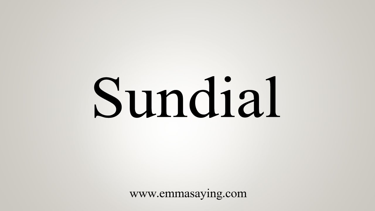 How To Say Sundial - YouTube