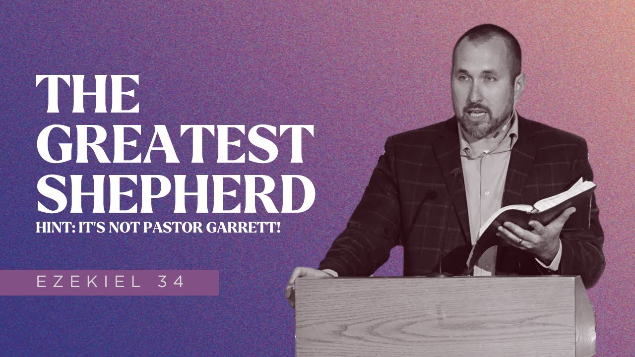 The Greatest Shepherd: Hint, it's not Pastor Garrett! - YouTube