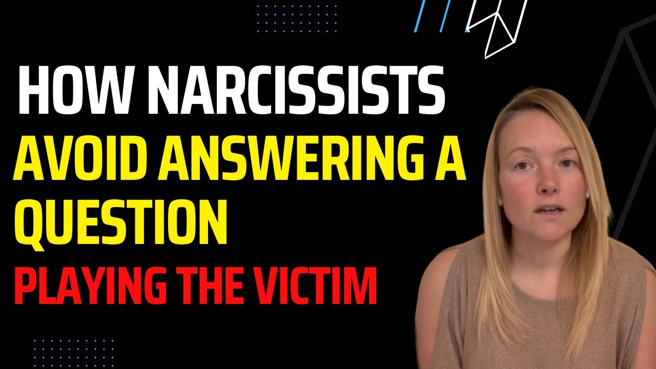 How Narcissists Avoid Answering Questions: Playing They Victim. - YouTube