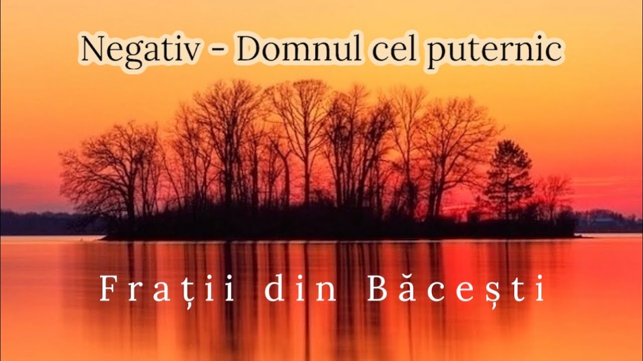 Negativ Domnul cel puternic ORIGINAL(Fratii din Bacesti ) - YouTube